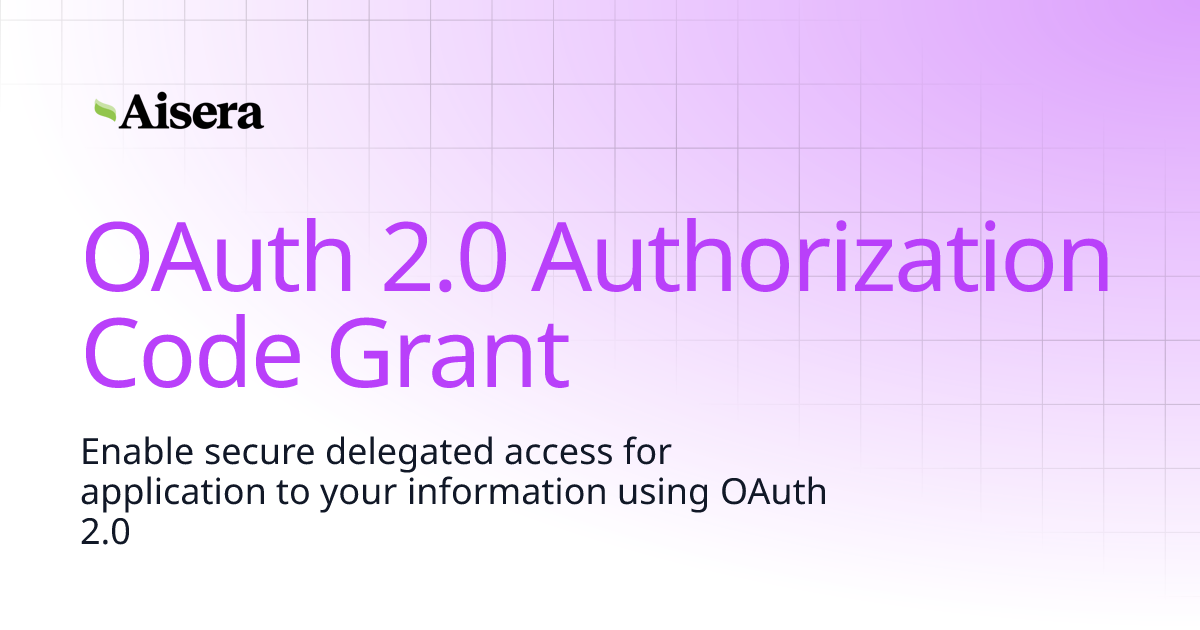 OAuth 2.0 Authorization Code Grant | Aisera Product Documentation