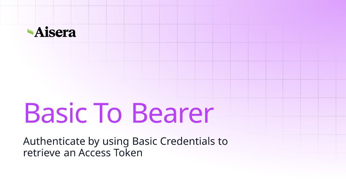Basic To Bearer | Aisera Platform | Aisera Product Documentation