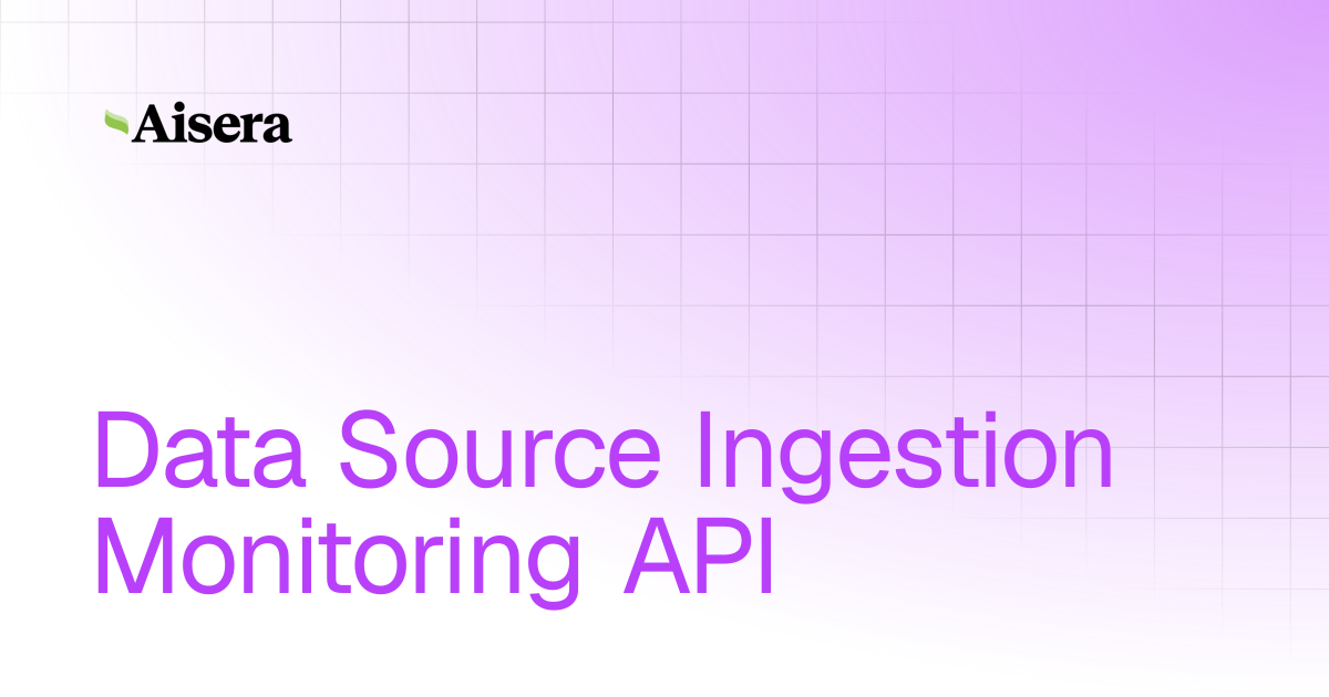 Data Source Ingestion Monitoring API | APIs | Aisera Product Documentation