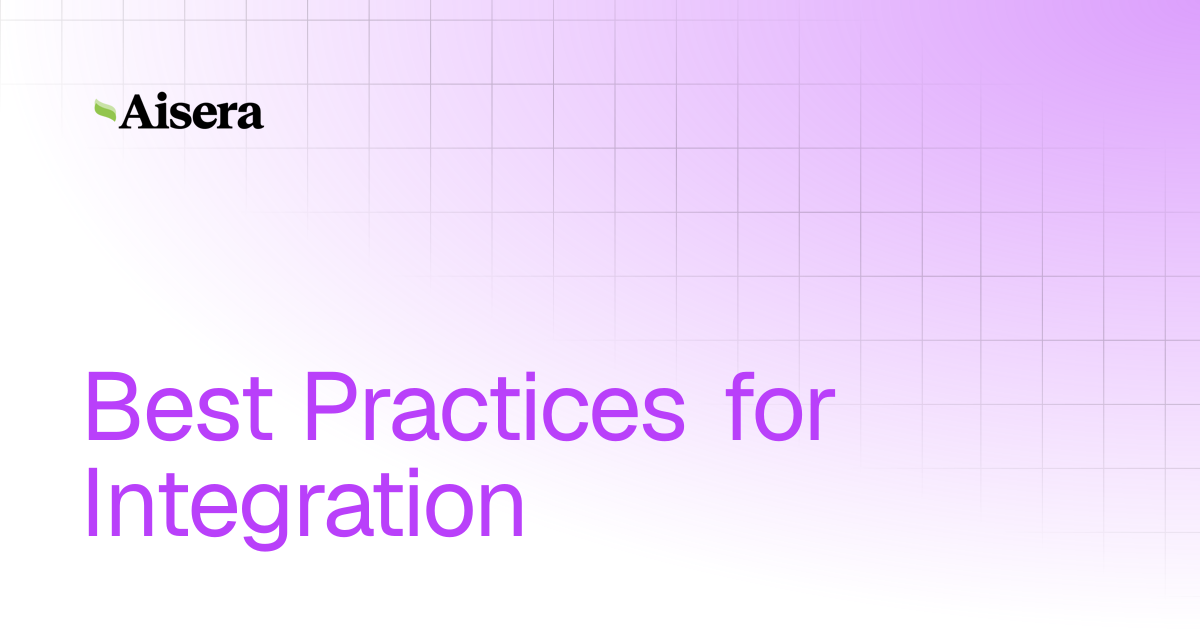 Best Practices for Integration | Best Practices | Aisera Product ...